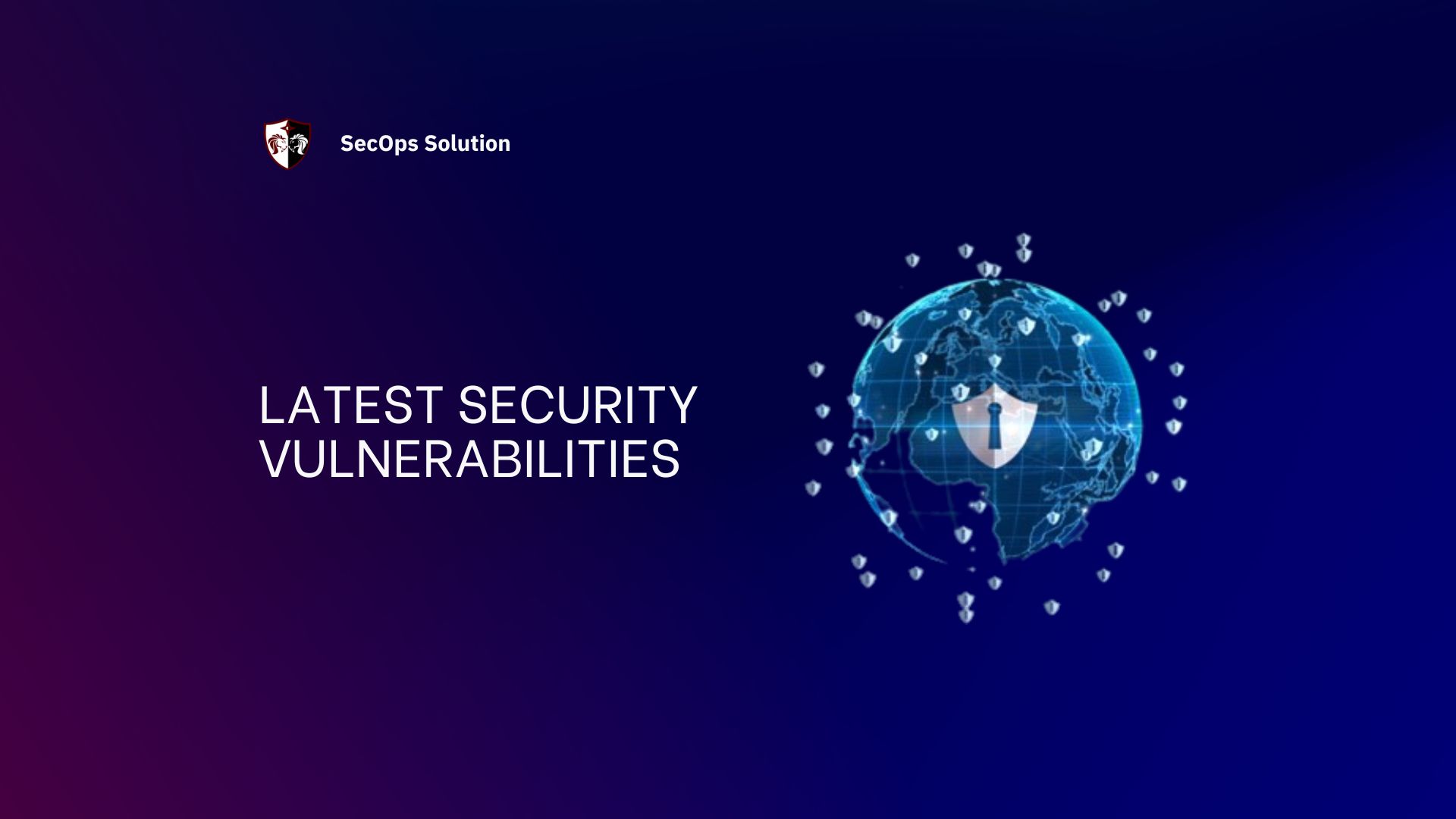 Most Popular Security Vulnerabilities And How To Patch Them Secops